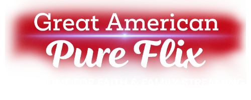Great American Pure Flix - Discover the best of faith and family streaming