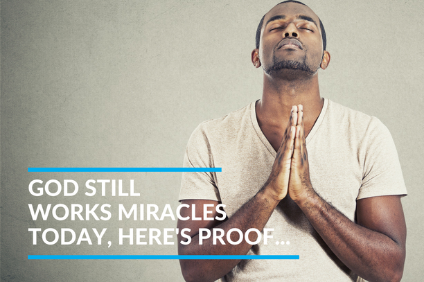 God Still Works Miracles Today, Here's Proof